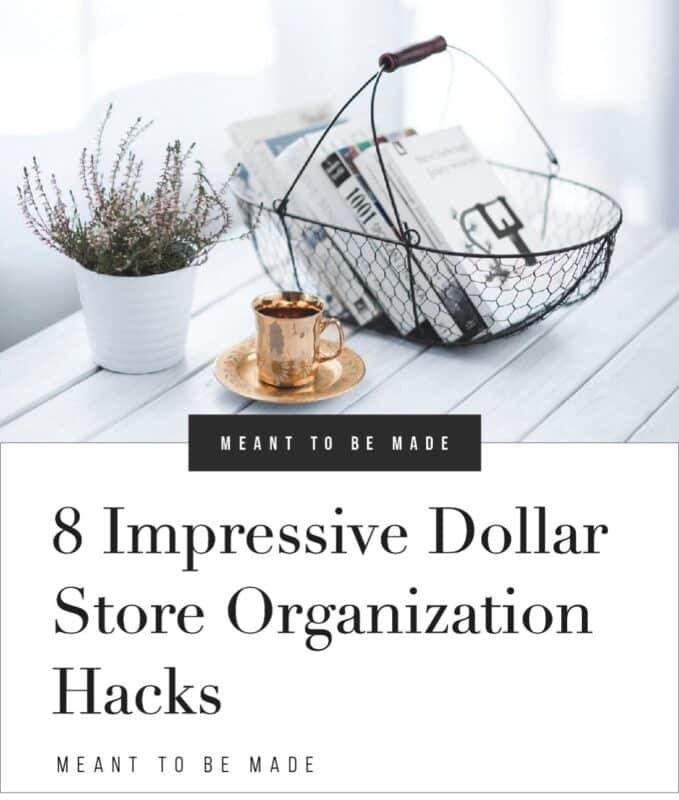 8 Impressive Dollar Store Organization Hacks - Meant To Be Made