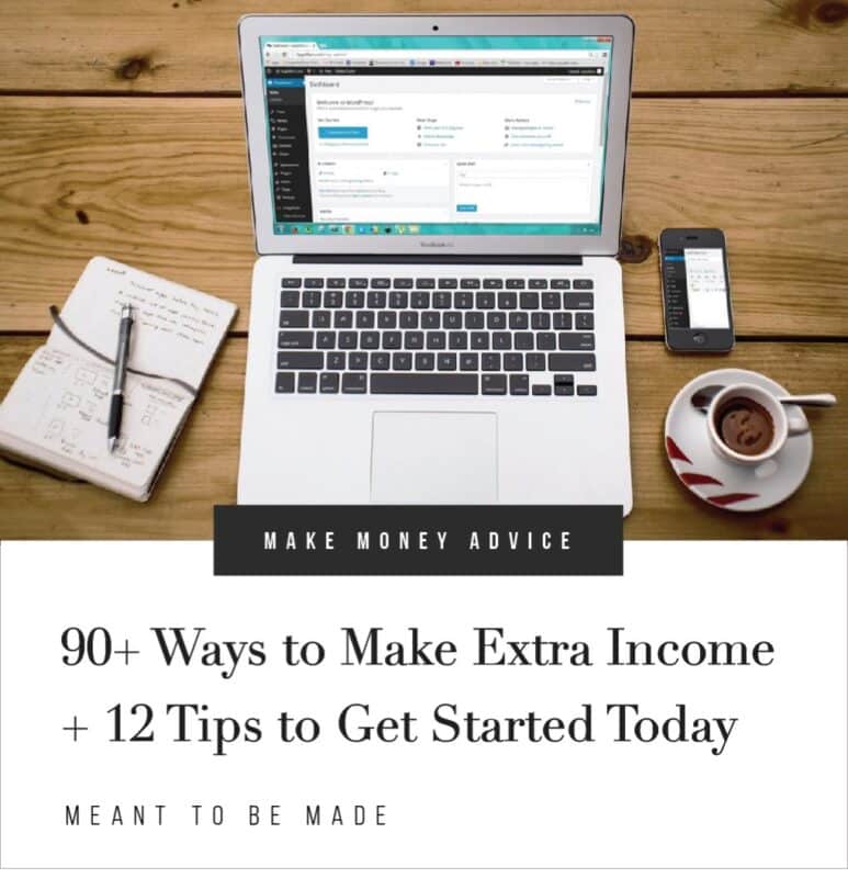 90+ Ways to Make Extra Income + 12 Tips to Get Started Today - Meant To ...