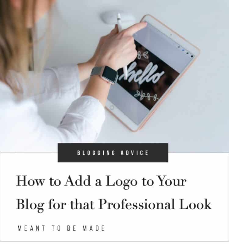 How to Add a Logo to Your Blog for that Professional Look - Meant To Be ...