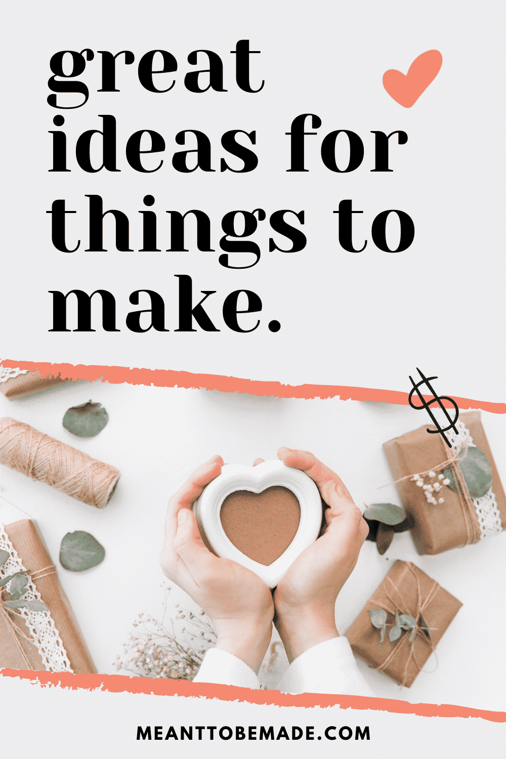 Ideas for things to make - Meant To Be Made