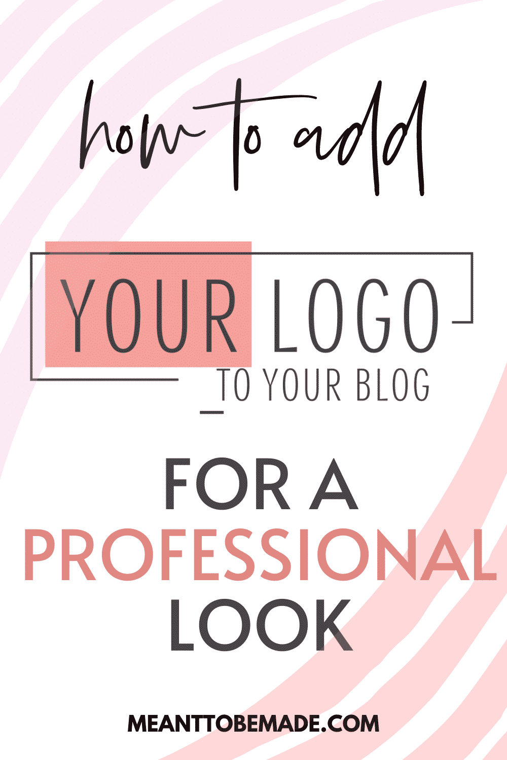 How to Add a Logo to Your Blog for that Professional Look - Meant To Be ...