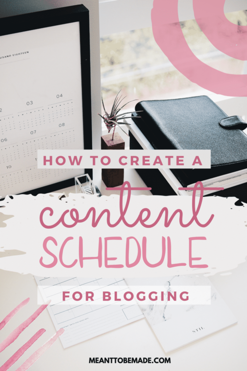 How to Create a Content Schedule for Blogging - Meant To Be Made